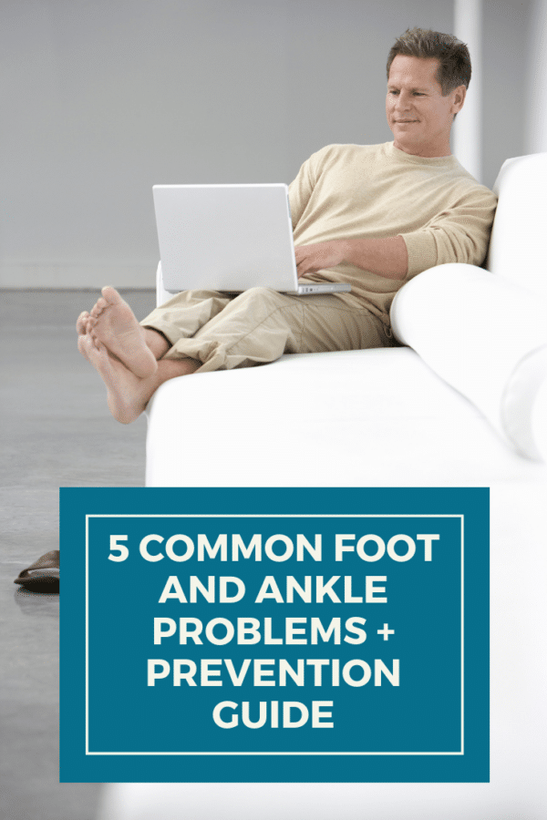 5 Common Foot and Ankle Problems + Prevention Guide - Ice Cream n ...