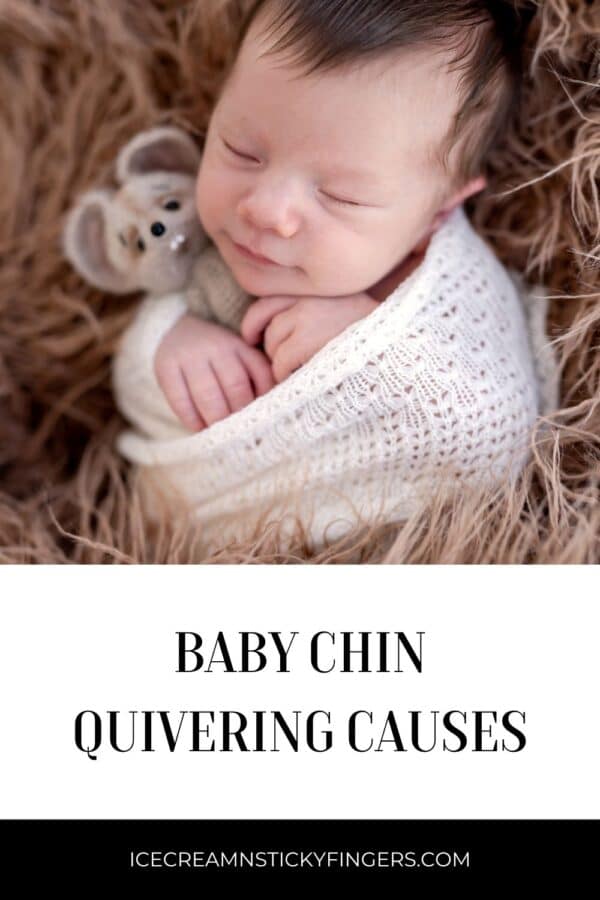 Baby Chin Quivering Causes - Ice Cream n Sticky Fingers