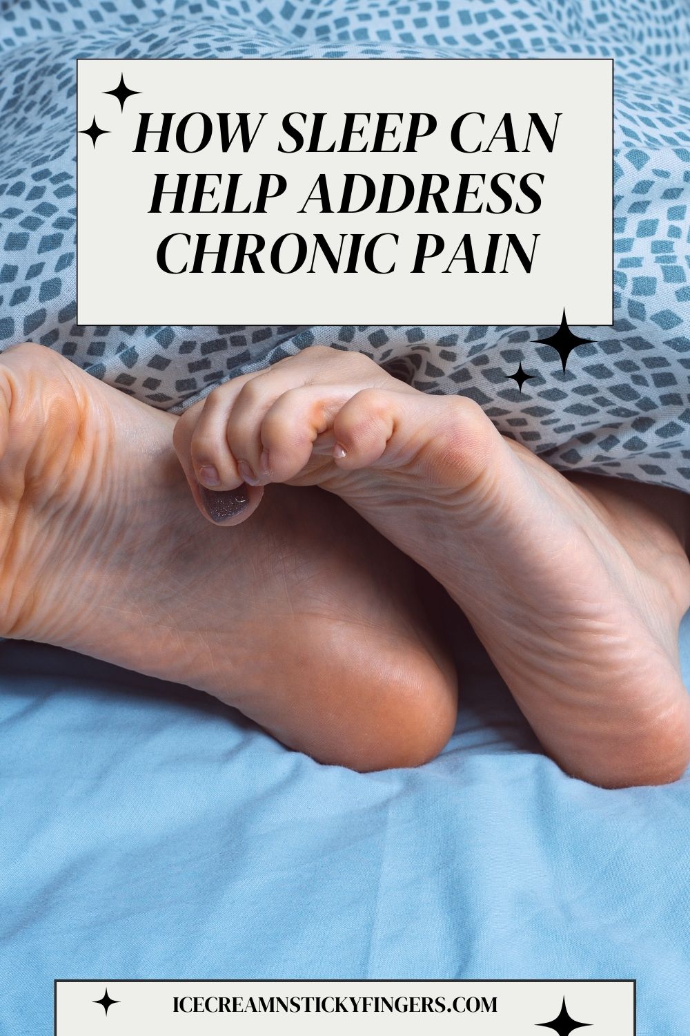 How Sleep Can Help Address Chronic Pain - Ice Cream n Sticky Fingers