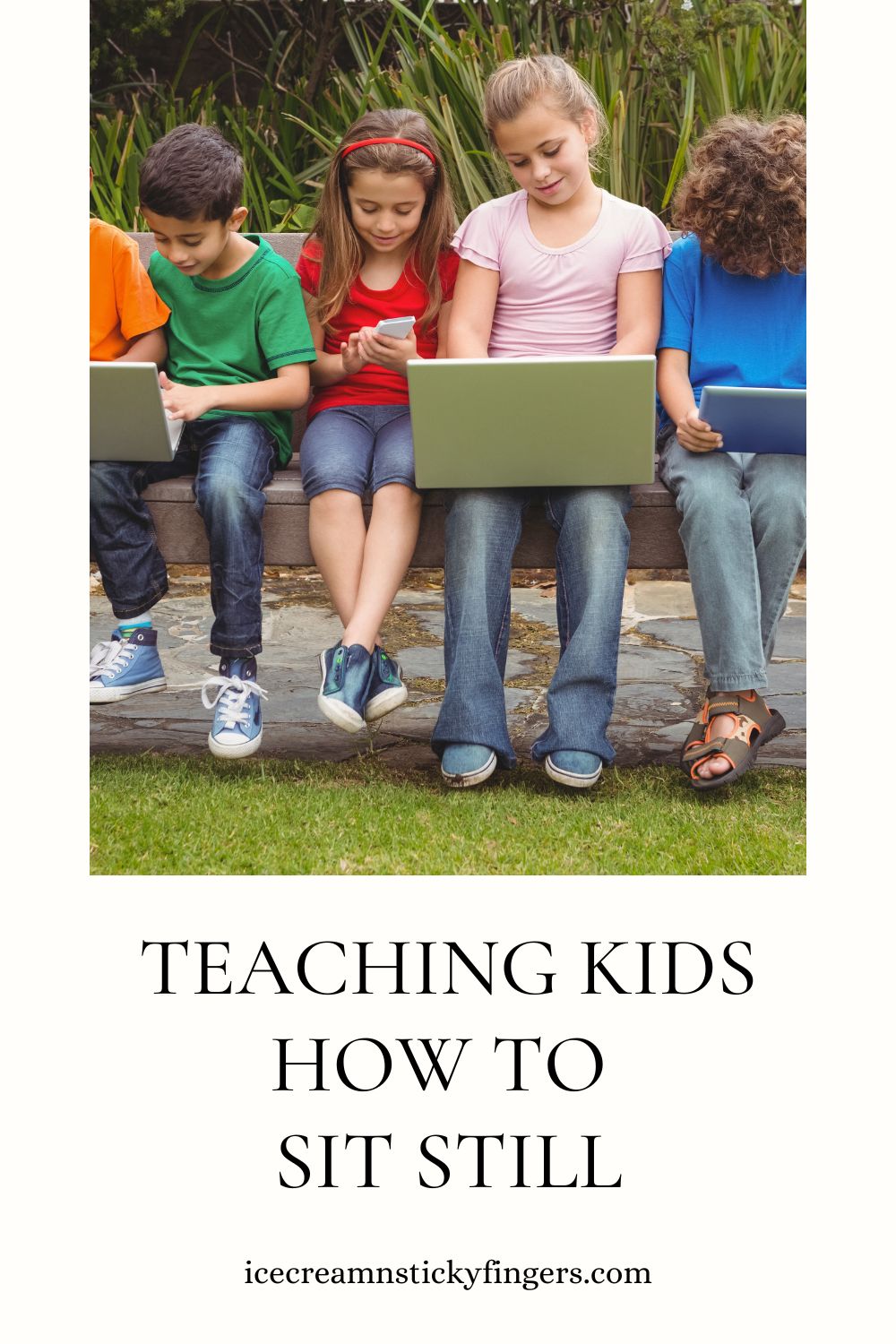 Teaching Kids How to Sit Still - Ice Cream n Sticky Fingers