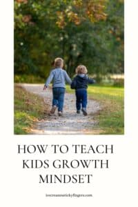 How to Teach Kids Growth Mindset - Ice Cream n Sticky Fingers