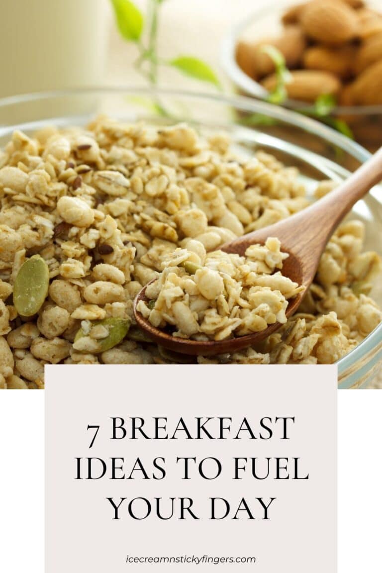 7 Breakfast Ideas to Fuel Your Day - Ice Cream n Sticky Fingers