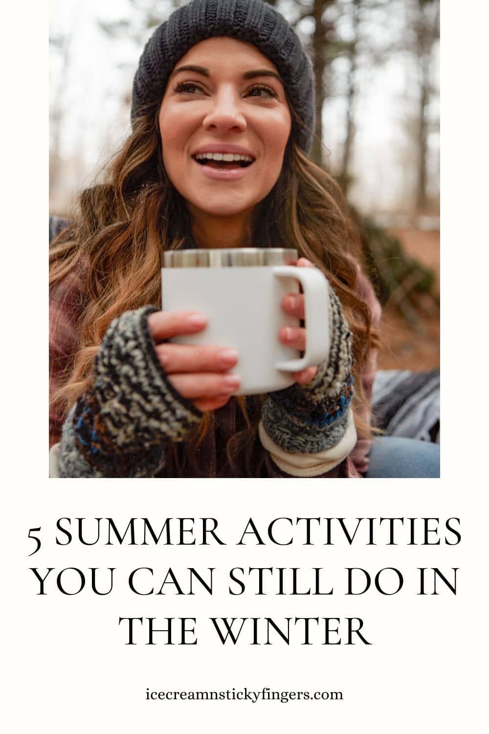 5 Summer Activities You Can Still Do in the Winter - Ice Cream n Sticky ...