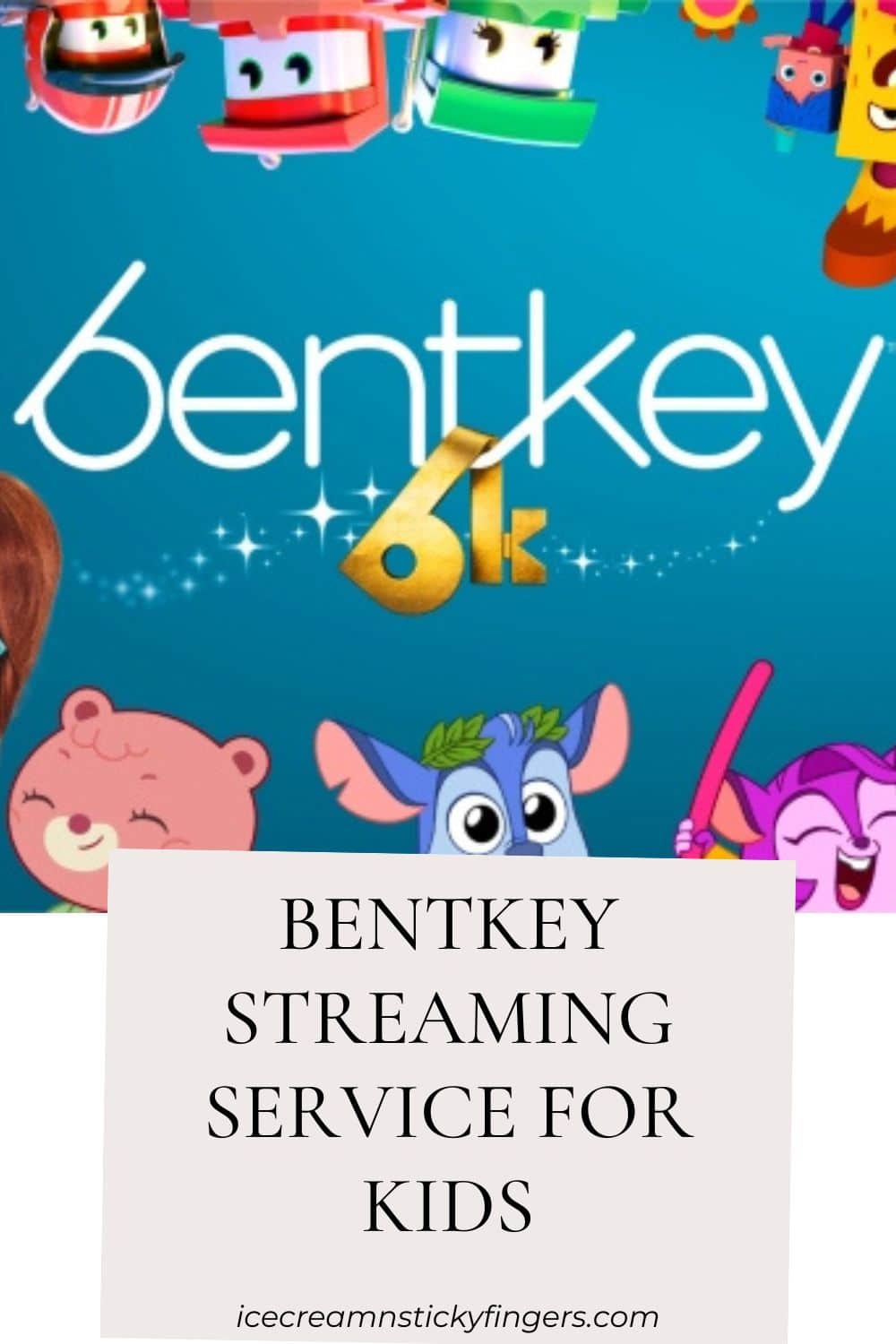 Bentkey Streaming Service for Kids - Ice Cream n Sticky Fingers
