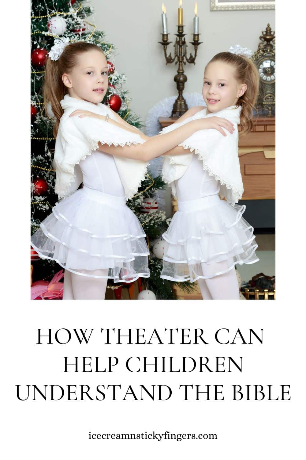 How Theater Can Help Children Understand the Bible - Ice Cream n Sticky ...