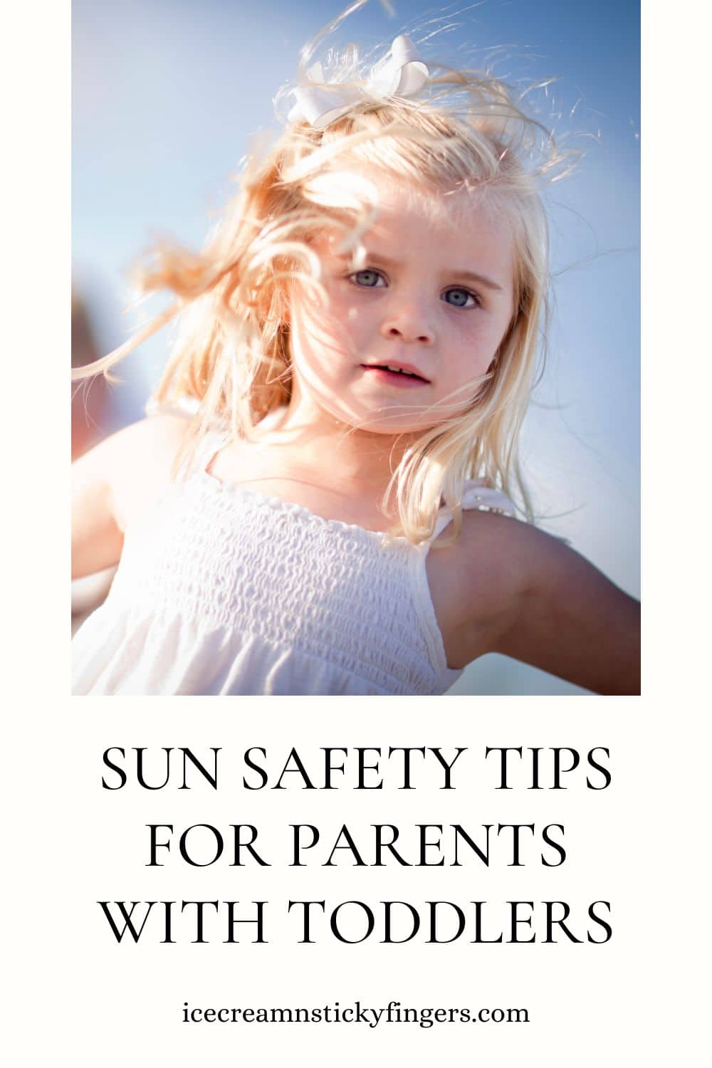 Sun Safety Tips for Parents With Toddlers - Ice Cream n Sticky Fingers