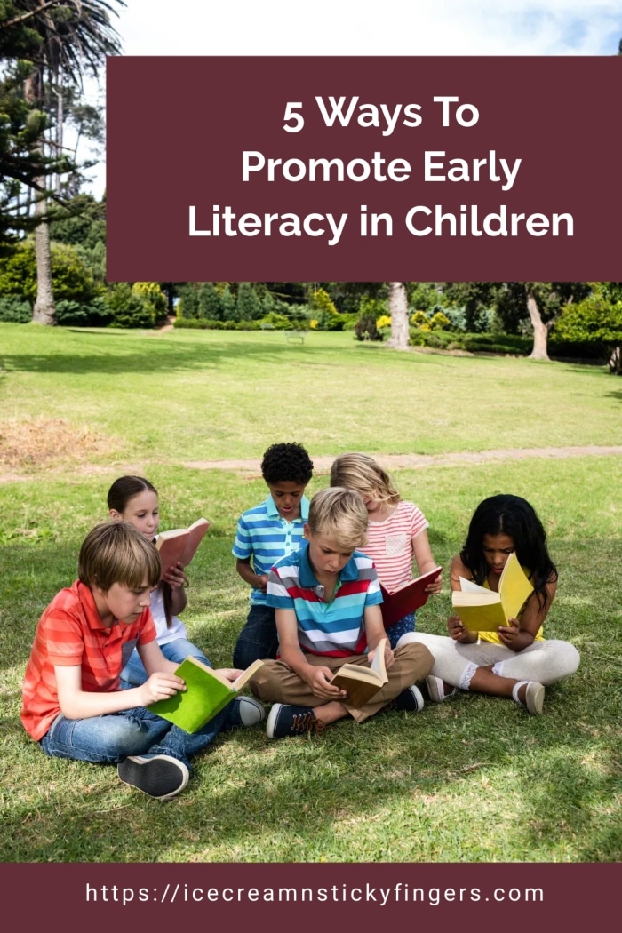 5 Ways To Promote Early Literacy in Children - Ice Cream n Sticky Fingers