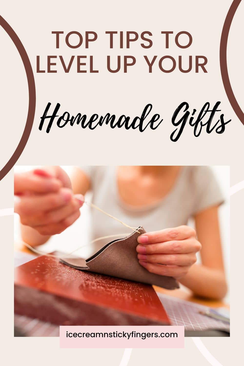 Top Tips To Level Up Your Homemade Gifts - Ice Cream n Sticky Fingers