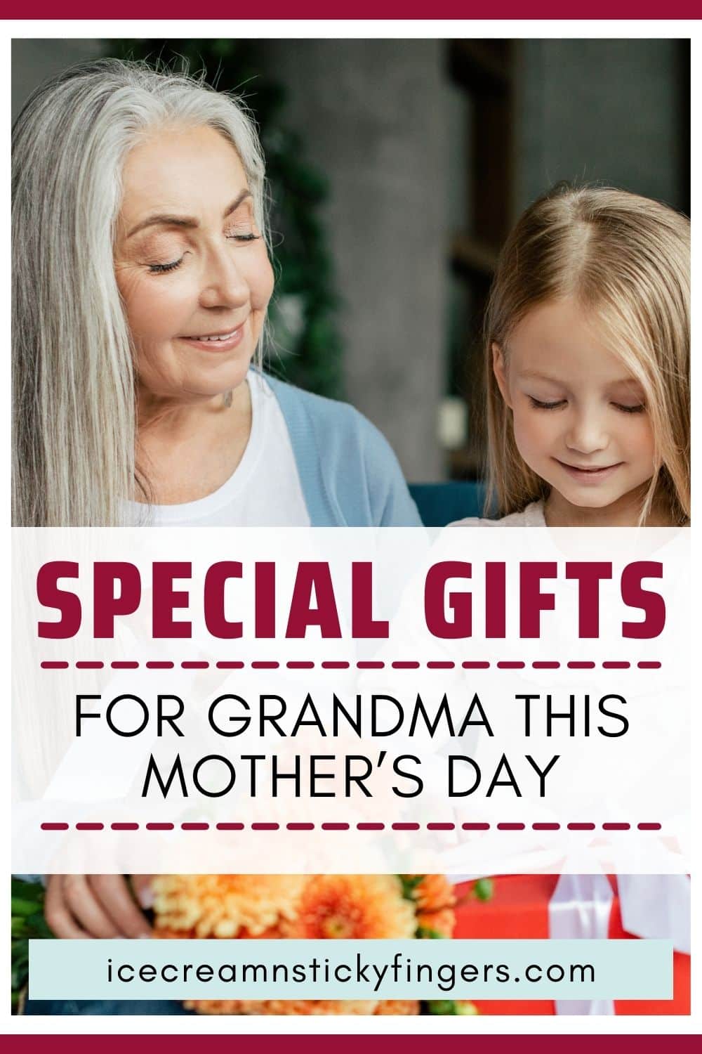 Special Gifts for Grandma This Mothers Day - Ice Cream n Sticky Fingers