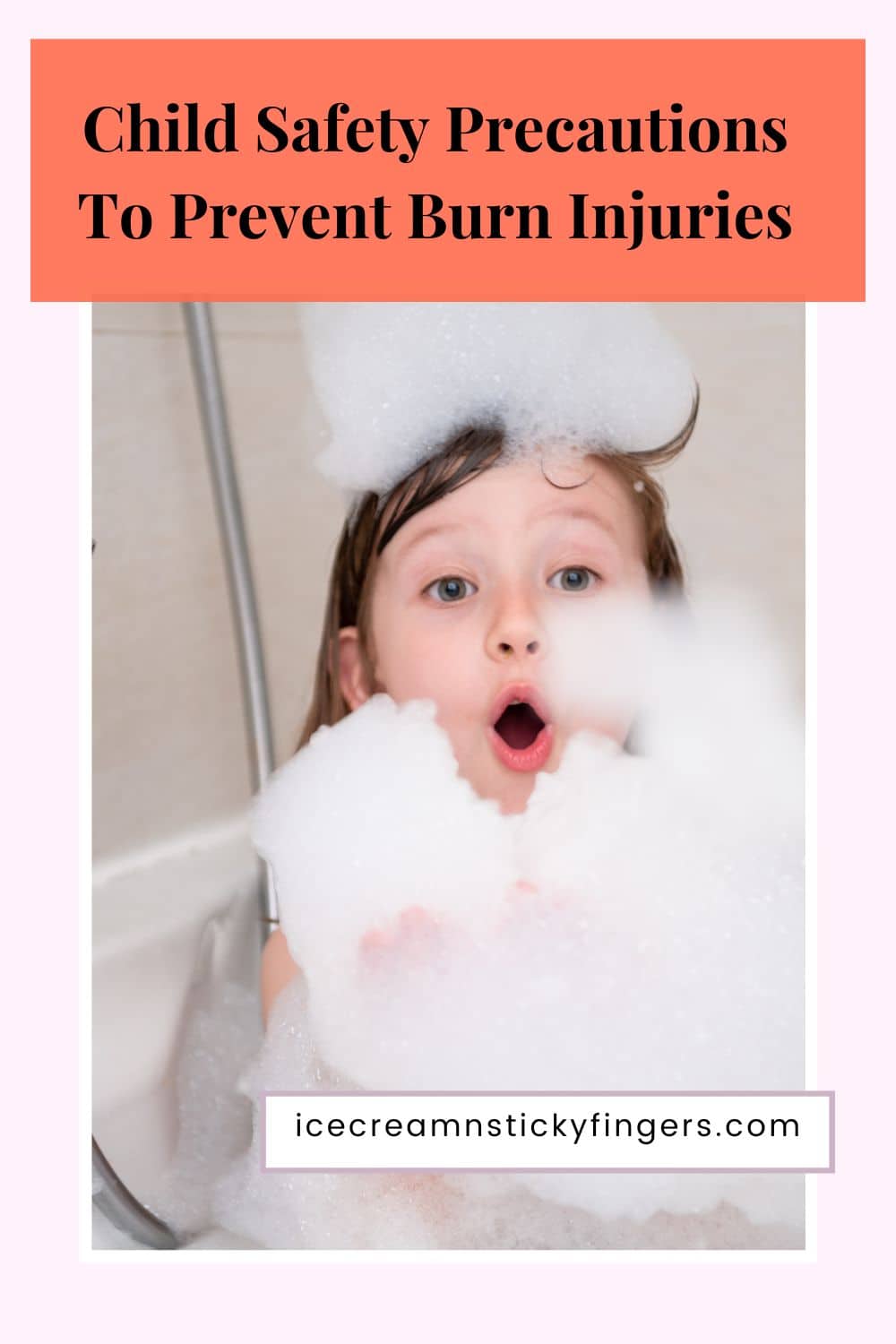 Child Safety Precautions To Prevent Burn Injuries - Ice Cream n Sticky ...