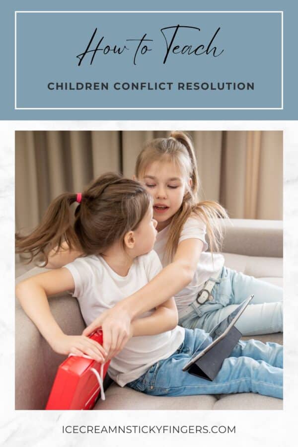 How to Teach Children Conflict Resolution - Ice Cream n Sticky Fingers