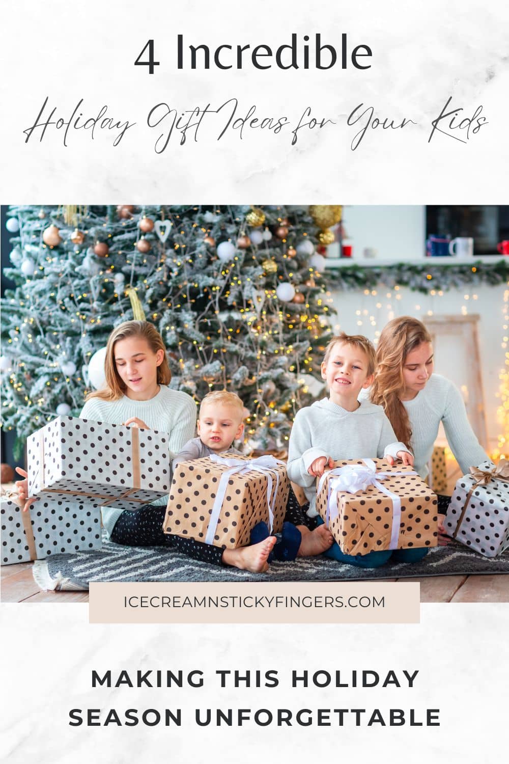4 Incredible Holiday Gift Ideas for Your Kids - Ice Cream n Sticky Fingers